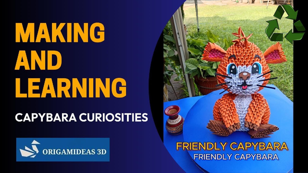 Making and Learning: Capybara Curiosities - 3D Origami | Haciendo y ...