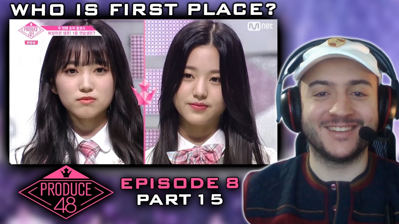 PRODUCE 48 EPISODE 8 REACTION | PART 15 (FINAL) | Nako vs Wonyoung for ...
