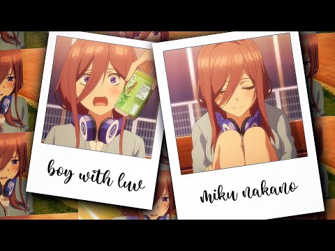 Boy With Luv | Miku Nakano Edit