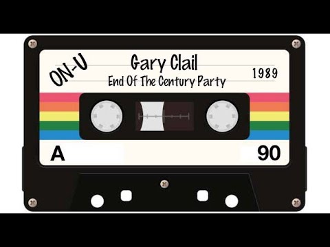 Gary Clail & On-U Sound System – End Of The Century Party | Releases ...