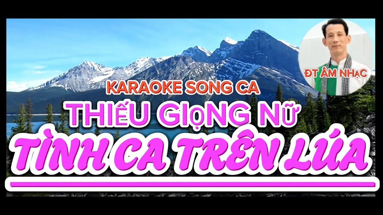 "Tình Ca Trên Lúa"Song Ca Karaoke Thiếu Giọng Nữ St:HOÀNG THI THƠ - YouTube