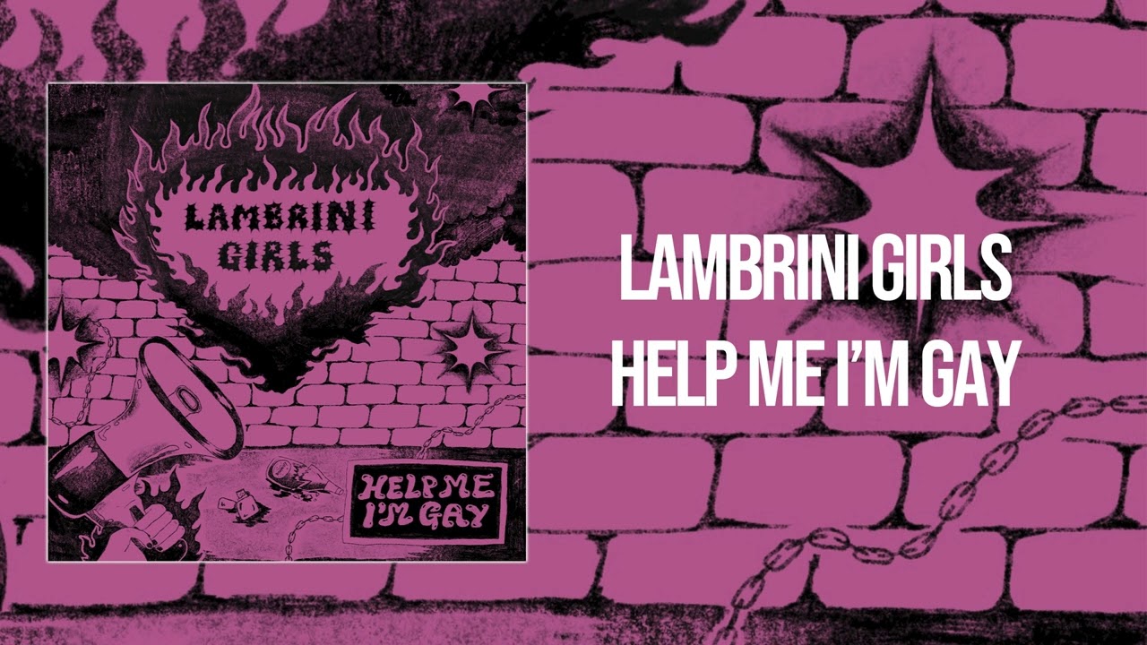 Lambrini Girls - Help Me I'm Gay Single. Chords - Chordify