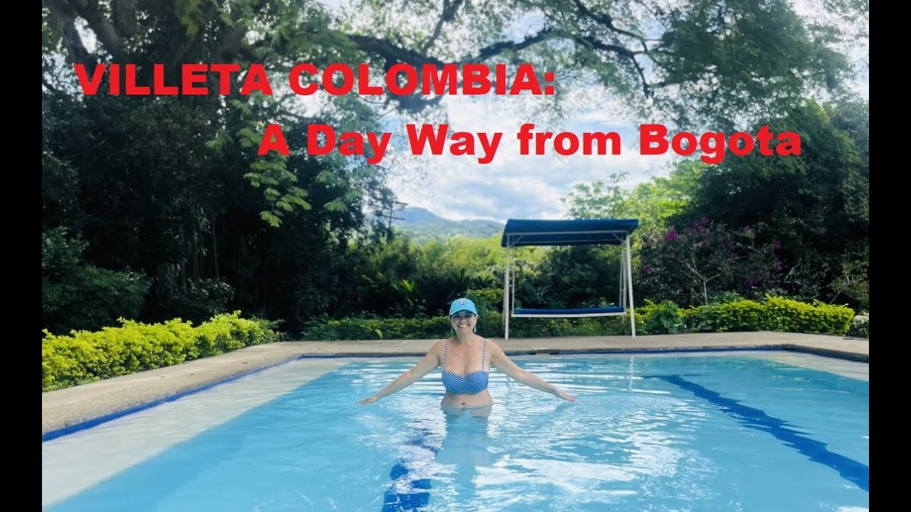 Villeta, Cundinamarca, Colombia🇨🇴: A GREAT LITTLE GETAWAY from Bogota ...