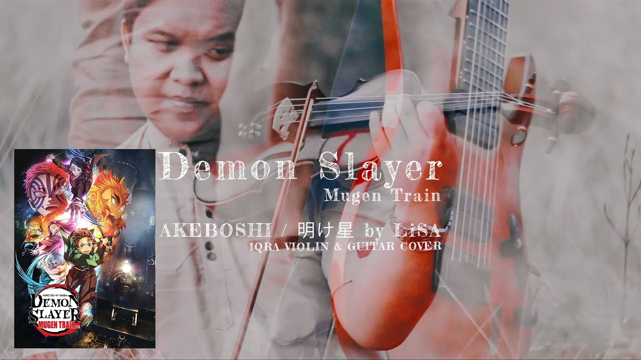 I Play VIOLIN & GUITAR AKEBOSHI / 明け星 by LiSA - DEMON SLAYER 鬼滅の刃 S2 OP ...