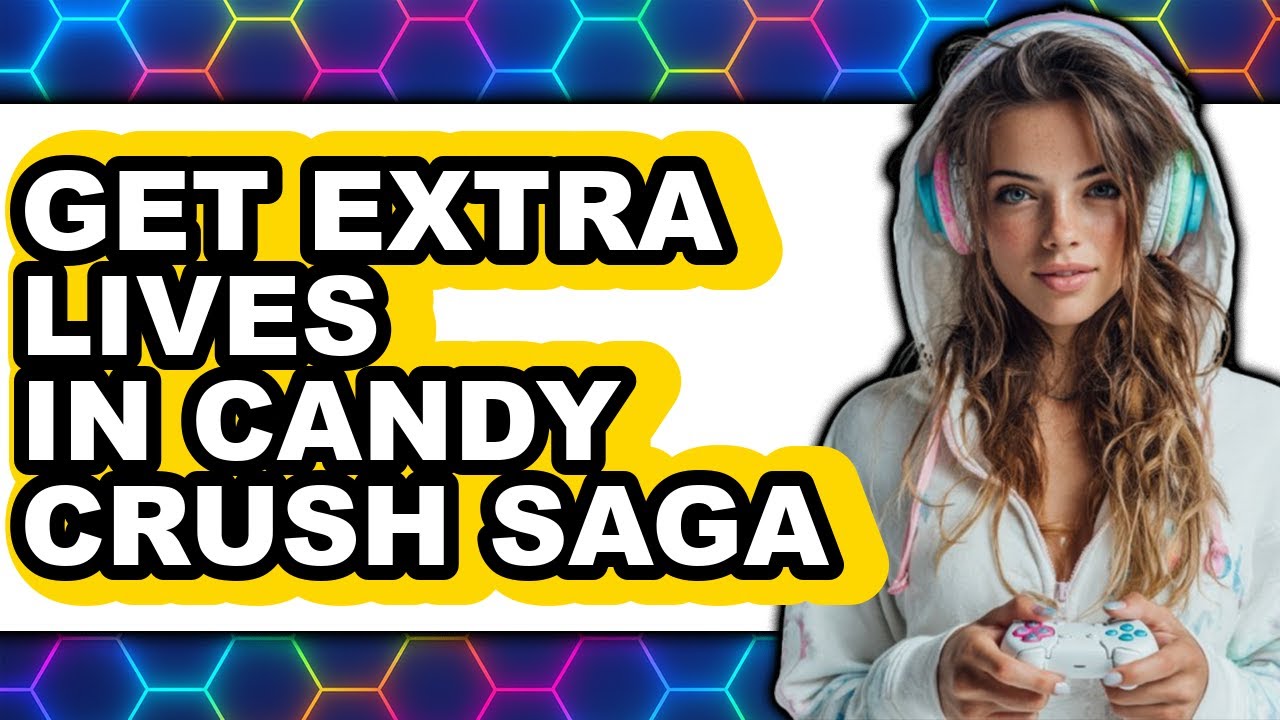 How to Get Extra Lives in Candy Crush Saga (NEW 2025) - YouTube