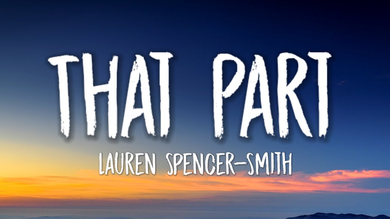 Lauren Spencer Smith – That Part (Lyrics) - YouTube