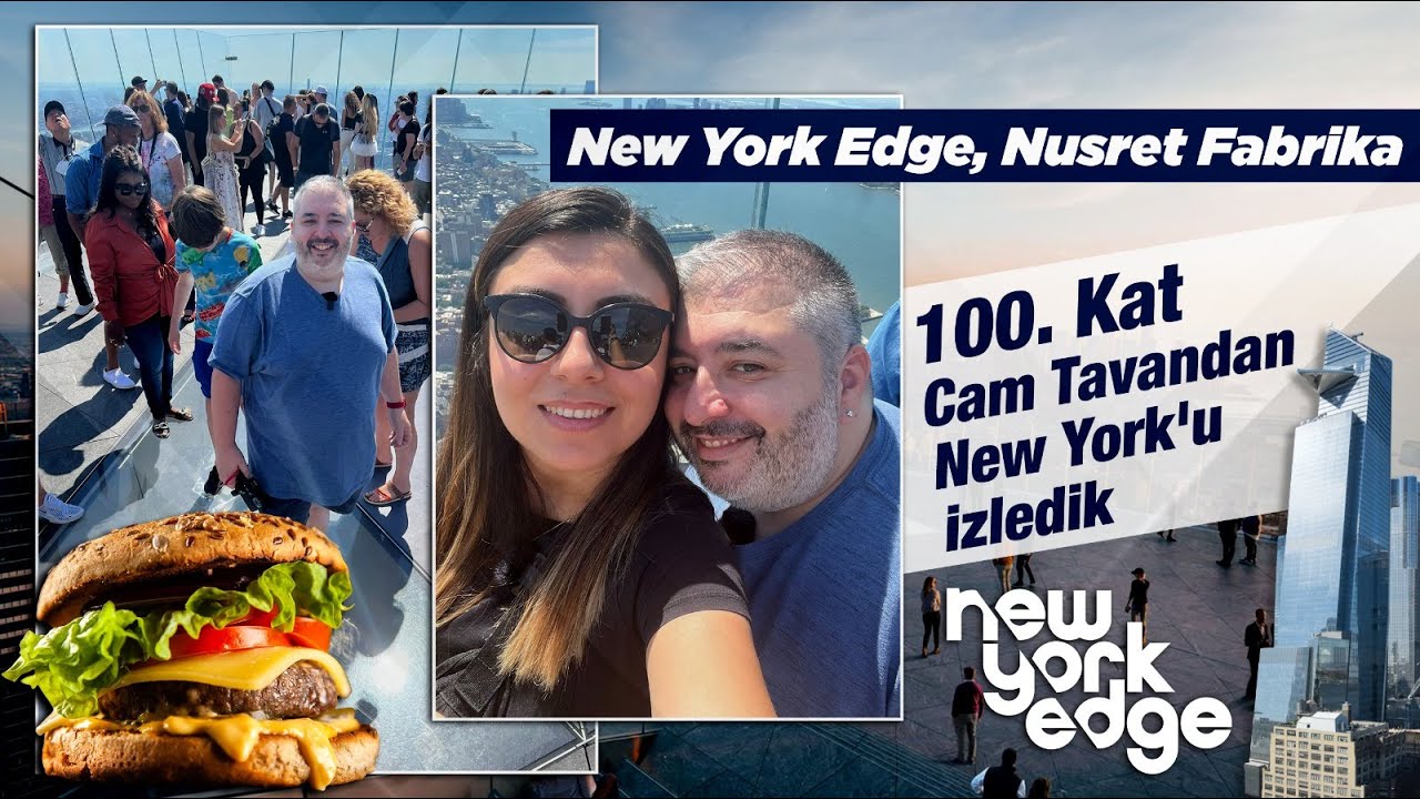 New York Edge, Nusret Fabrika | 100. Kat Cam Tavandan New York'u ...