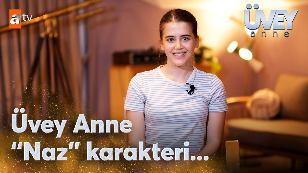 Nehir Gökdemir'in gözünden Üvey Anne ve "Naz" Karakteri... | Üvey Anne Özel Röportaj - YouTube