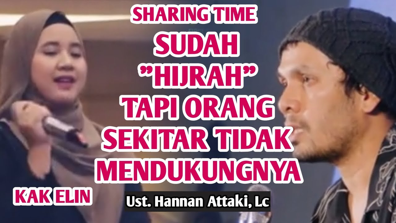 ️SUDAH "HIJRAH" TAPI ORANG SEKITAR TIDAK MENDUKUNGNYA ️Ust. Hanan Attaki di sharing time!! kak ...