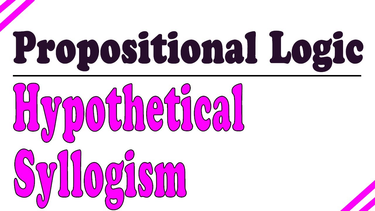 Propositional Logic Proofs Hypothetical Syllogism HS YouTube Propositional Logic Proofs Hypothetical Syllogism HS YouTube