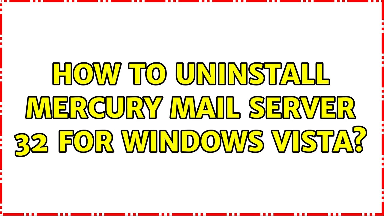 How to uninstall Mercury Mail Server 32 for Windows Vista? - YouTube
