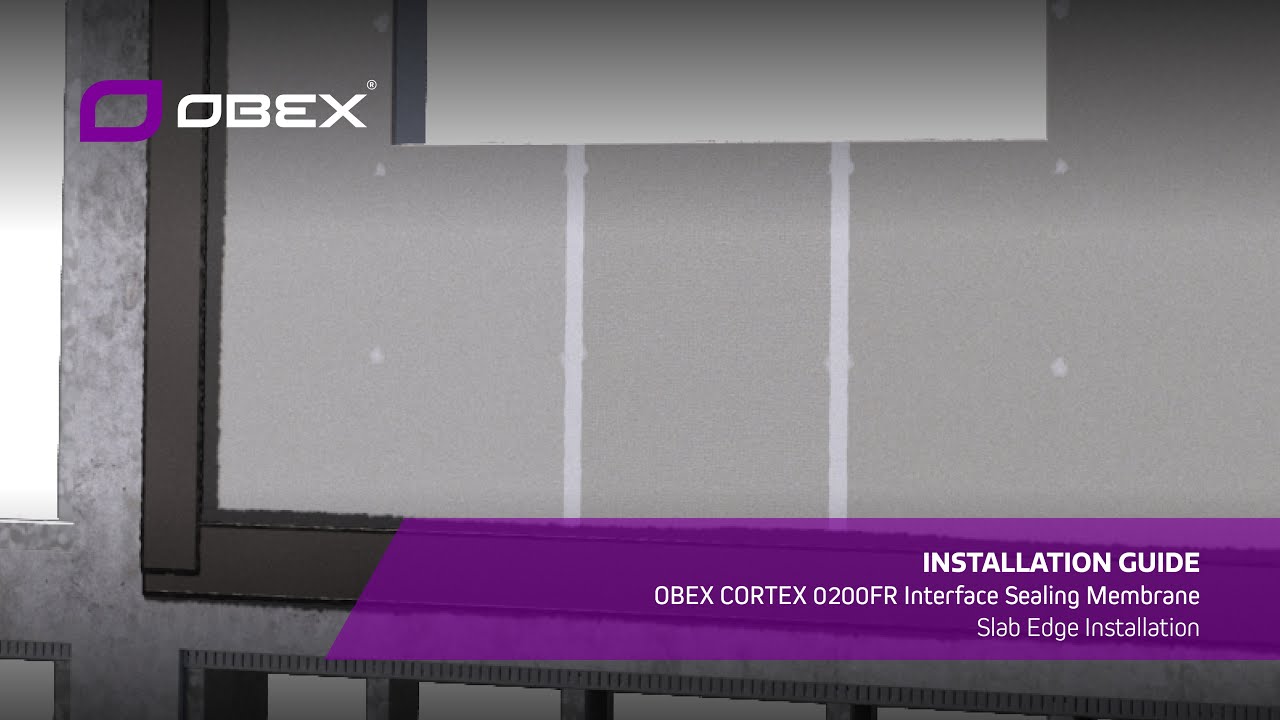 OBEX CORTEX 0200FR Interface Sealing Membrane - Slab Edge Install Guide - YouTube