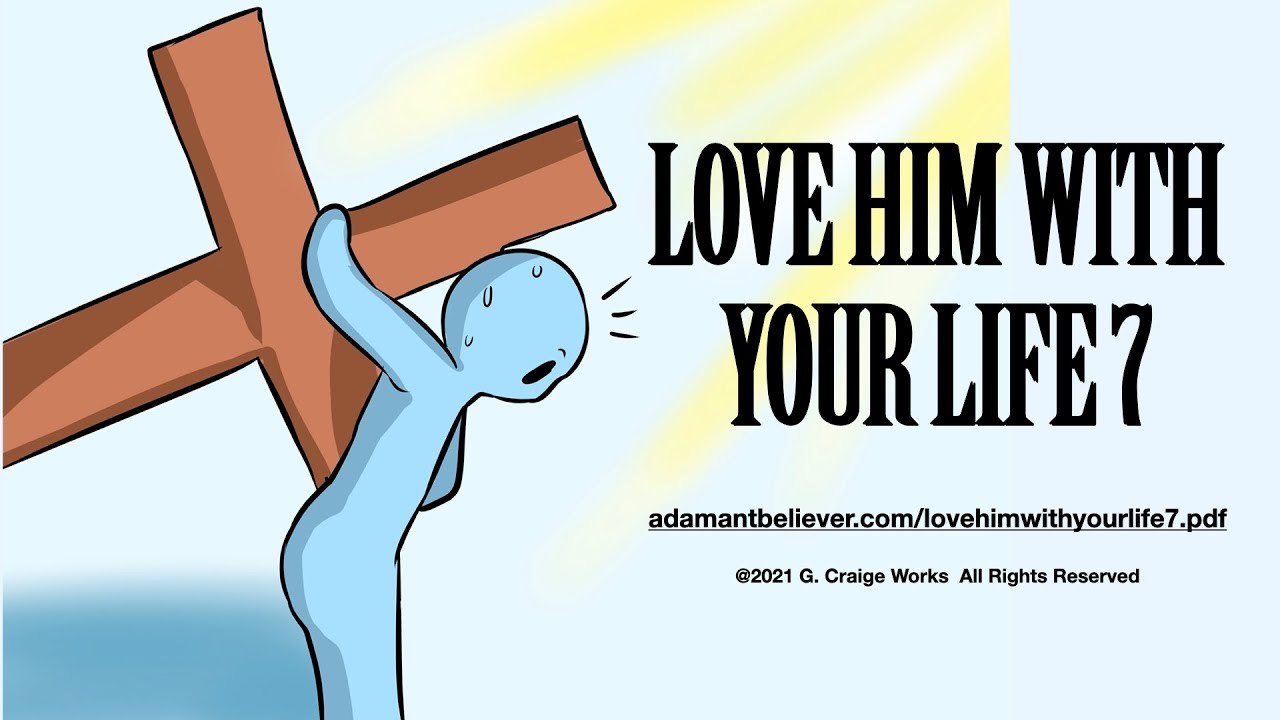 Love Him With Your Life 7 - A Message by: G. Craige Lewis of EX ...