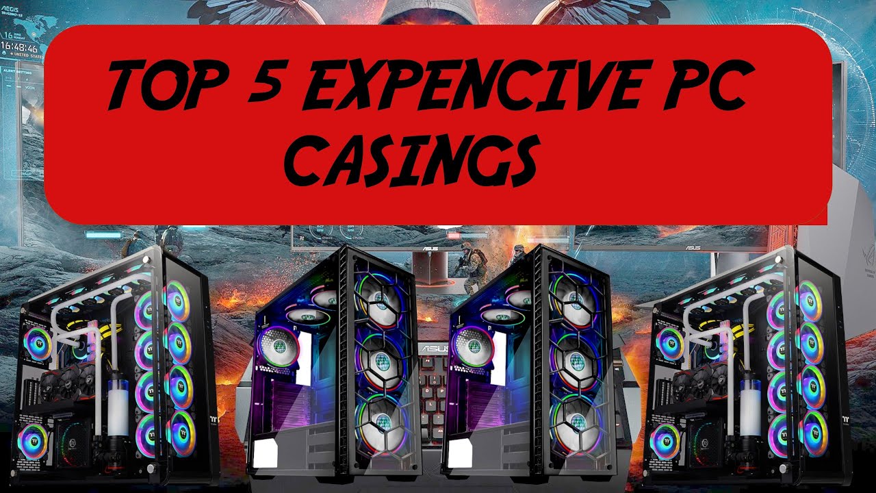 TOP 5 EXPENCIVE PC CASE 2021 - YouTube