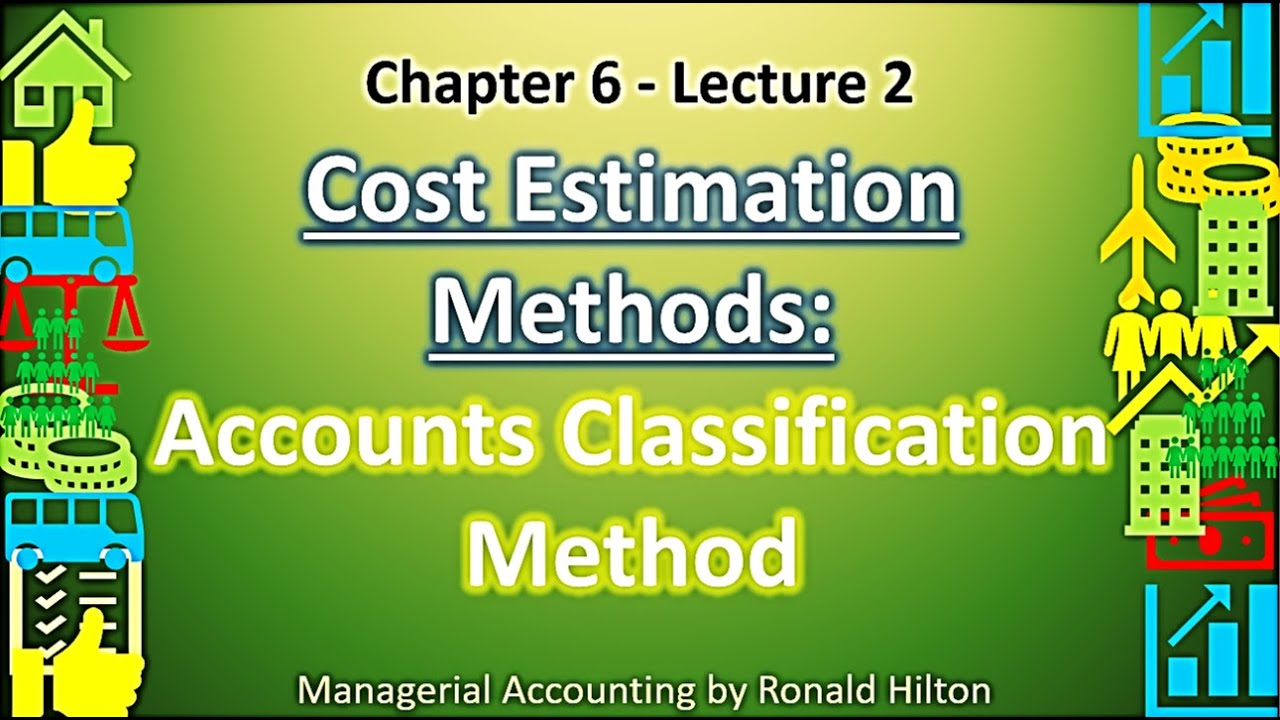 Chapter 6 | Lecture 2 | Accounts Classification Method | Managerial ...