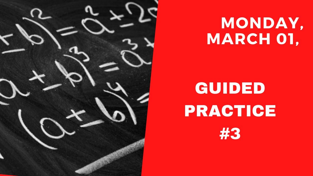 Math: Guided Practice 3 (Monday, March 01, 2021) - YouTube