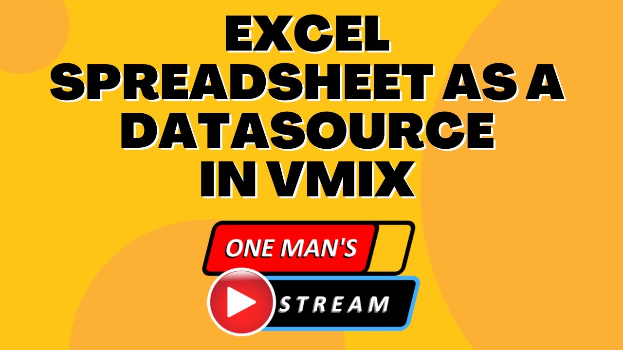 Excel Datasource Revisited Excel Spreadsheet One Mans Stream Episode 47 Vmix And Vmix Utc