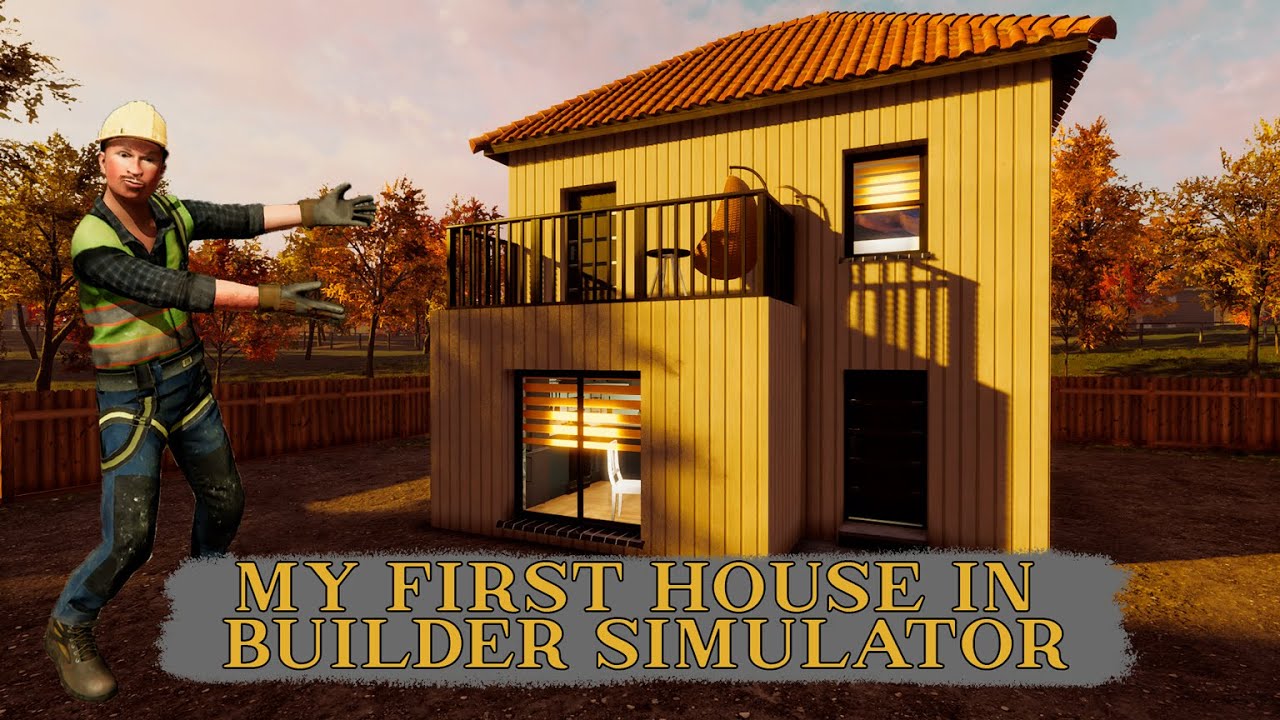 MY FIRST HOUSE - Builder Simulator - YouTube