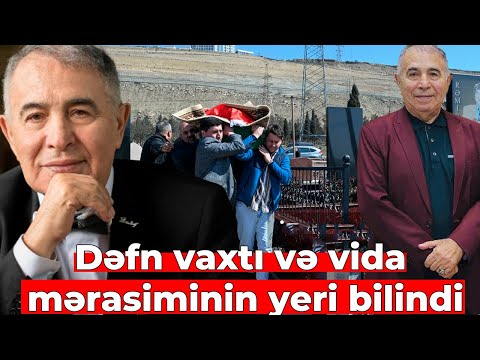 Aftandil İsrafilovla vida mərasiminin və dəfn vaxtının yeri bilindi