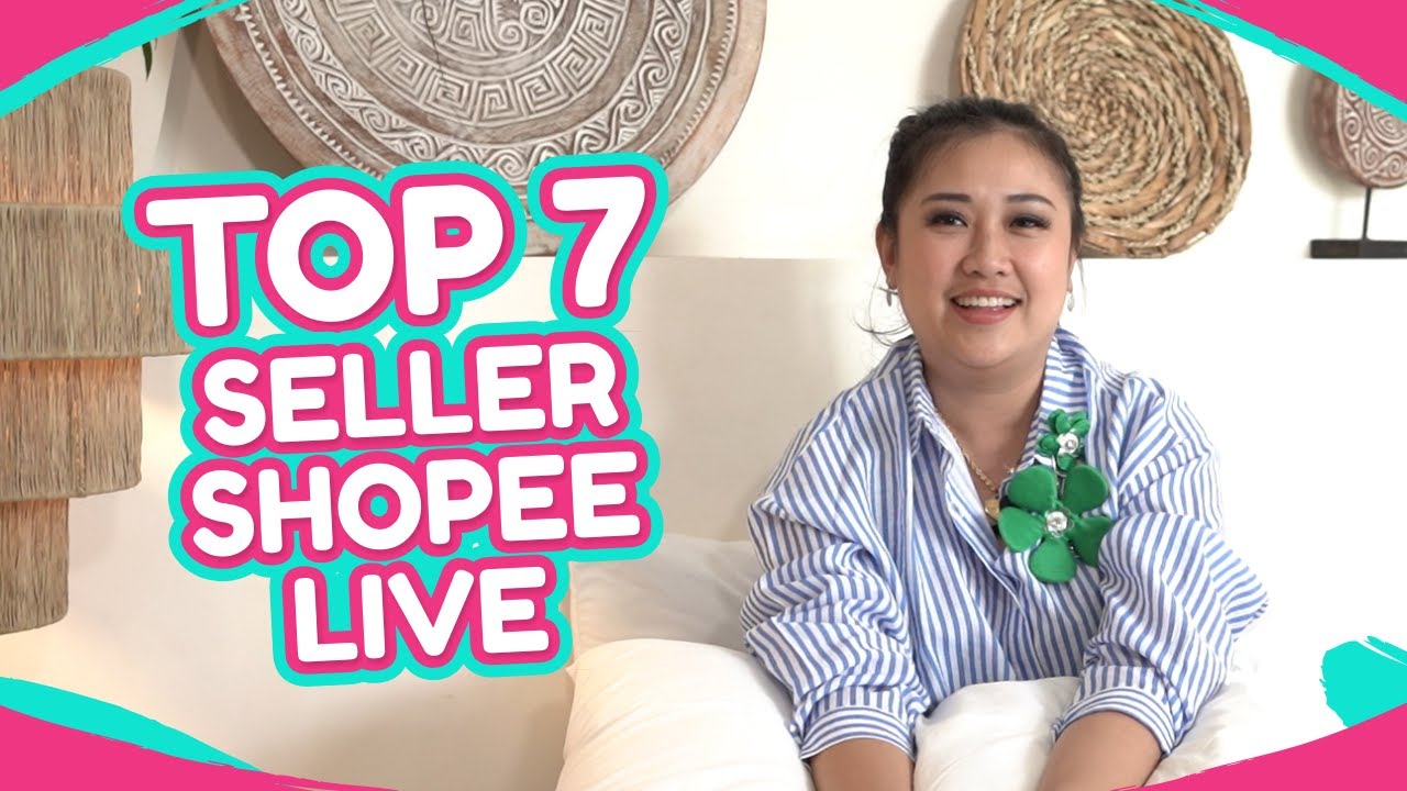 TOP 7 SELLER SHOPEE LIVE - YouTube