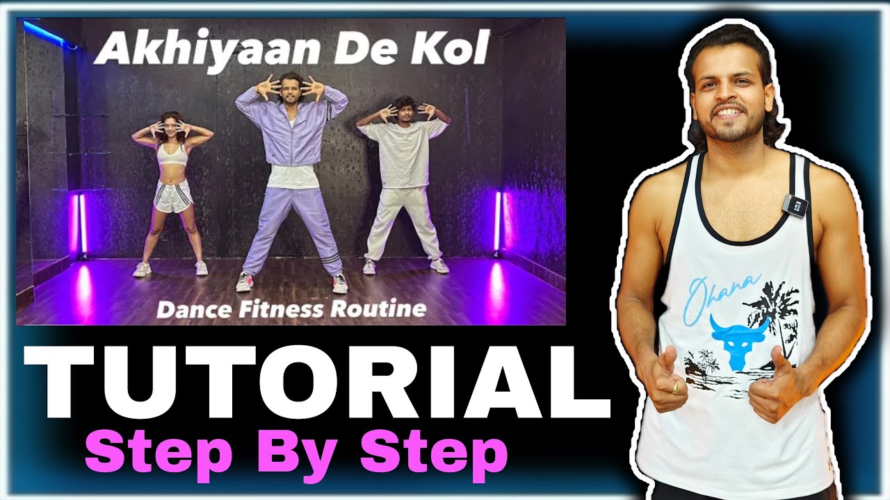 Tutorial | Akhiyaan De Kol | Step By Step #akshayjainchoreography # ...