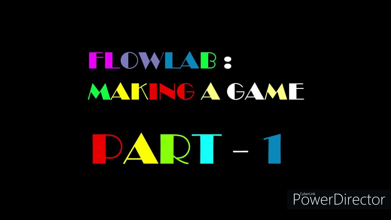 || FLOWLAB : MAKING A PLATFORMER || PART 1 || MAKING THE MAP , LEVELS AND THE PLAYER || - YouTube
