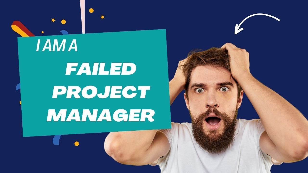 Failed Project Manager to Successful Project Manager? # ...
