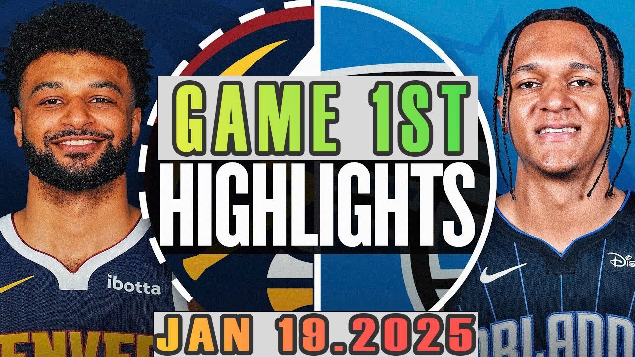 Denver Nuggets Vs Orlando Magic Game 1st Highlights Jan 19,2025 NBA ...