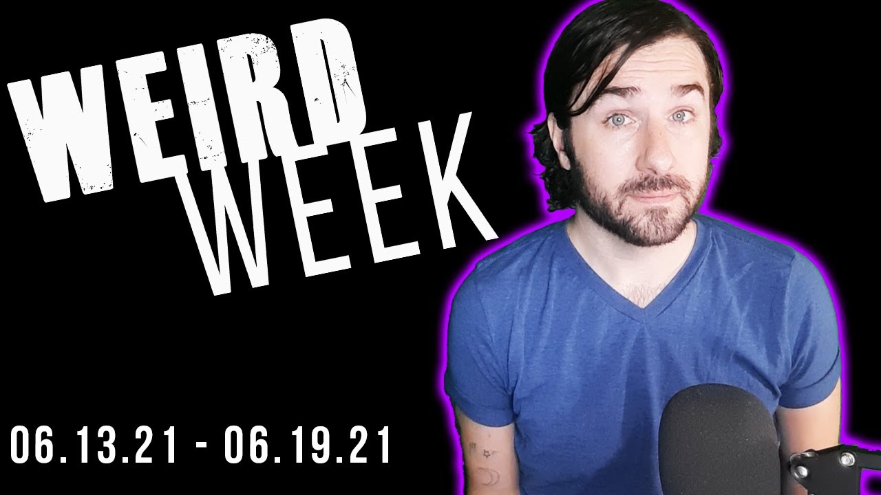 This Week in the Paranormal! (WEIRD WEEK: 06.13.21 - 06.19.21) - YouTube