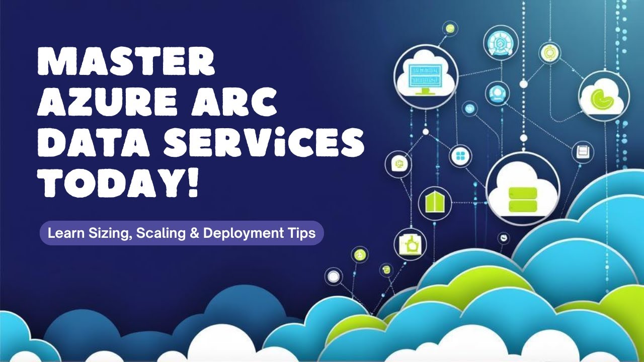 Master Azure Arc Data Services: Sizing, Scaling & Deployment Tips - YouTube