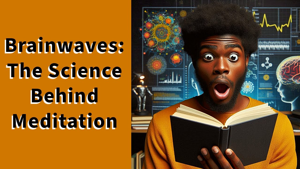 "Brainwaves: The Science Behind Meditation" - YouTube