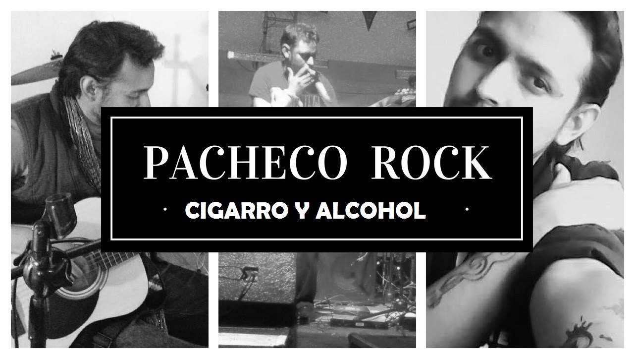 CIGARRO Y ALCOHOL LO MEJOR DEL ROCK URBANO "PACHECO ROCK" - YouTube