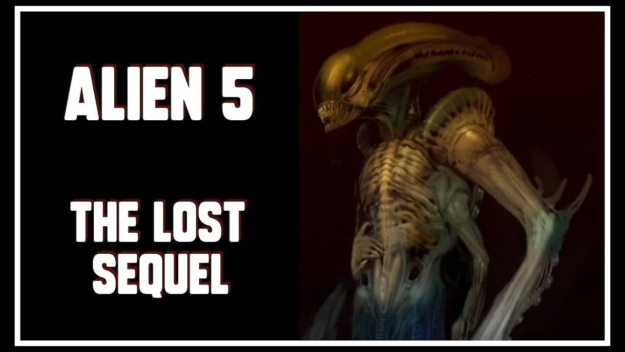 ALIEN 5 - The Lost Sequel That Could Have Saved the Franchise - YouTube
