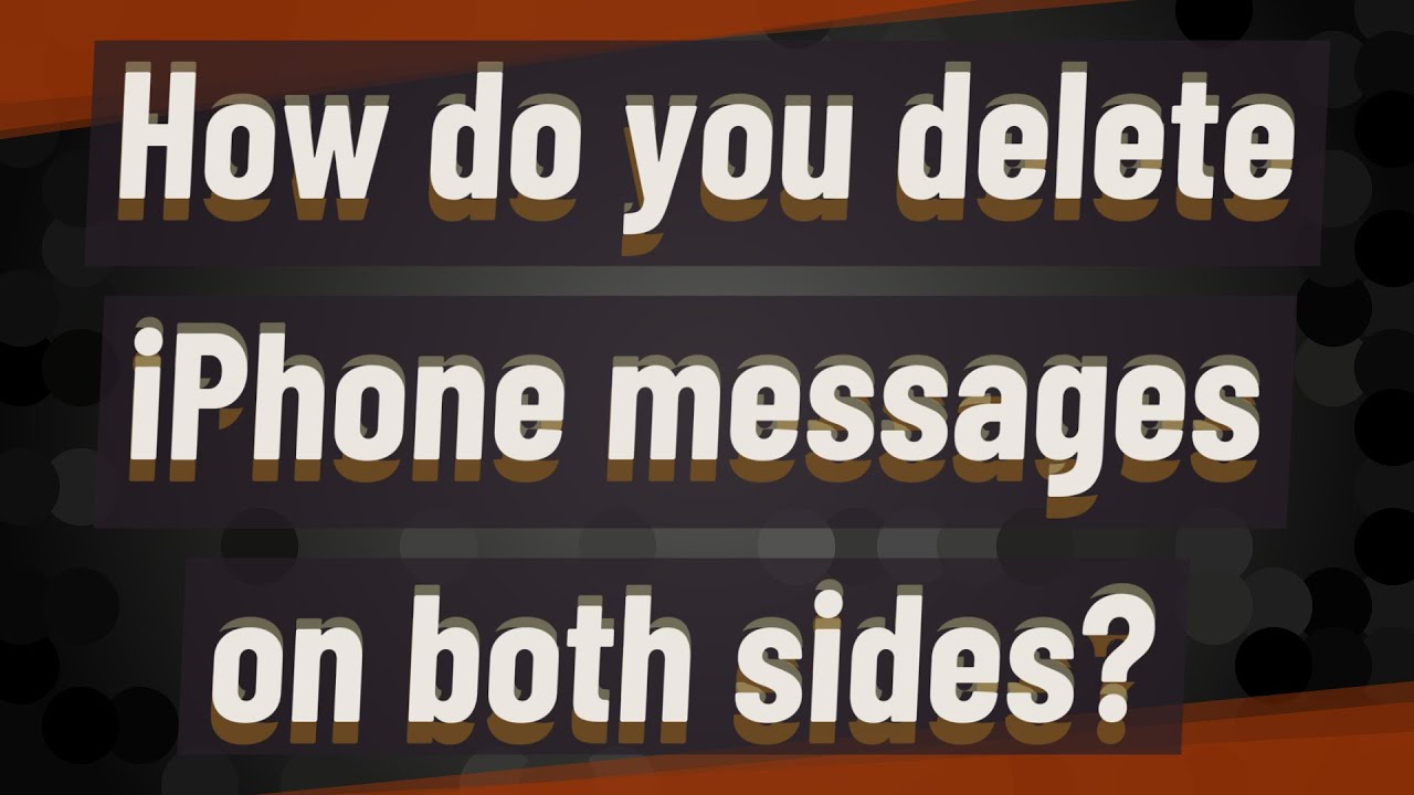 How Do You Delete IPhone Messages On Both Sides YouTube How Do You Delete IPhone Messages On Both Sides YouTube