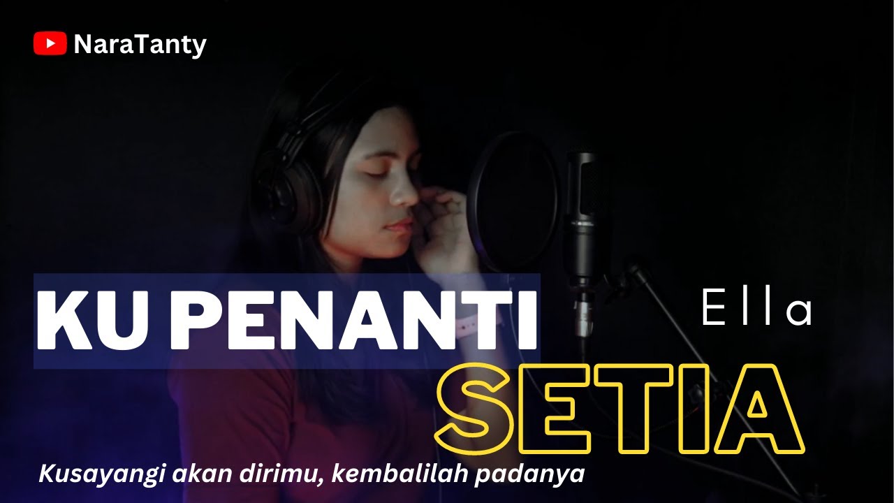 KUPENANTI SETIA - ELLA (COVER NARA TANTY) | Kembalilah kepadanya - YouTube