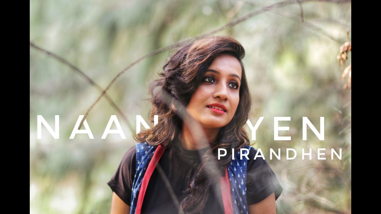 Naan Yen Pirandhen (cover) | Padmapriya Raghavan - YouTube