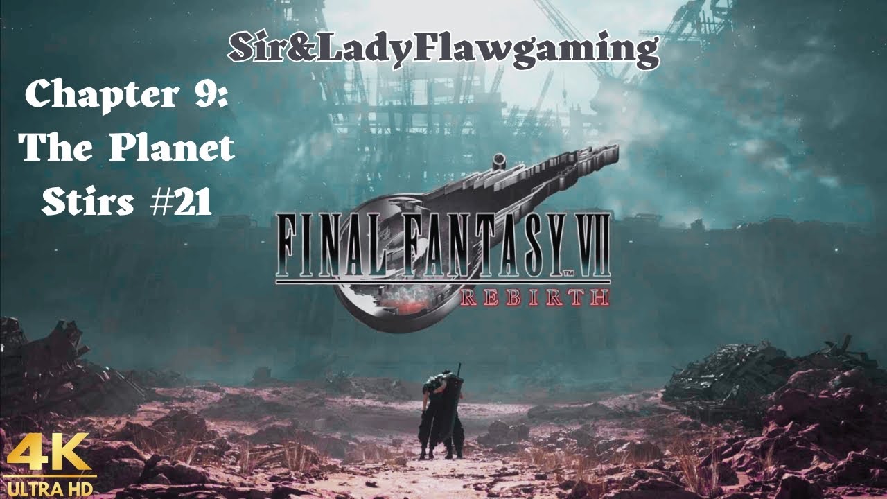 Final Fantasy VII Rebirth - Chapter 9: The Planet Stirs #21 4K HDR ...