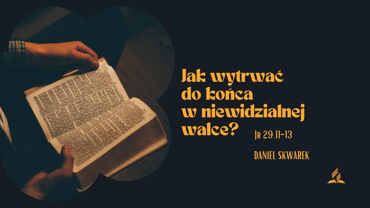Jak wytrwać do końca w niewidzialnej walce? - Daniel Skwarek - YouTube