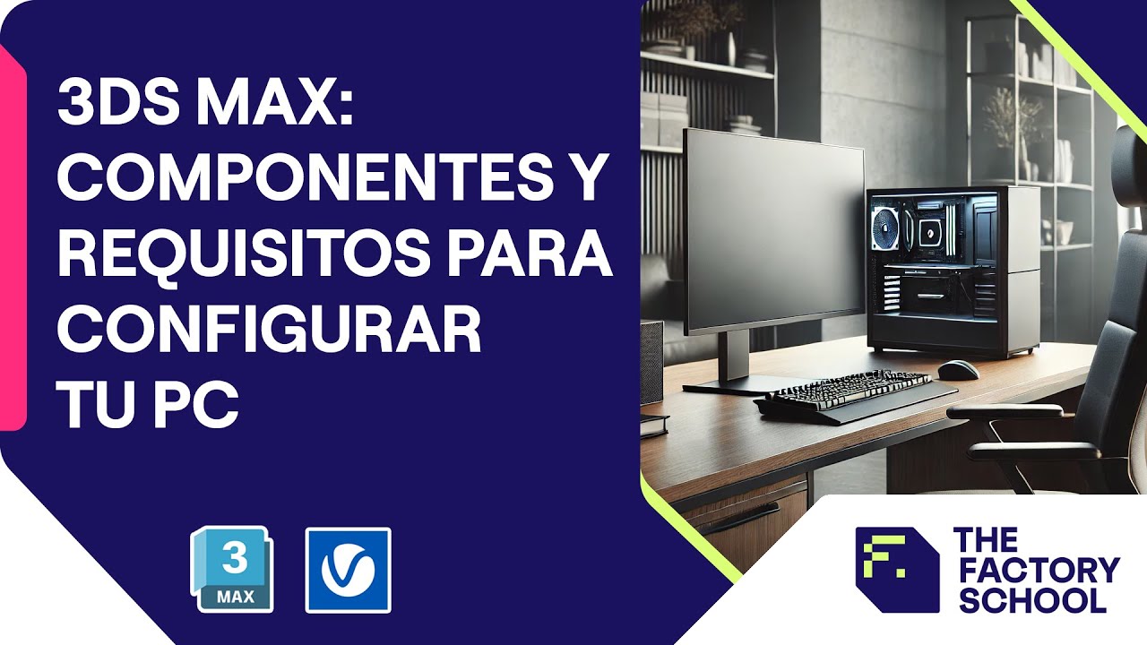 Configura tu PC ideal para 3DS Max | Masterclass | The Factory School - YouTube