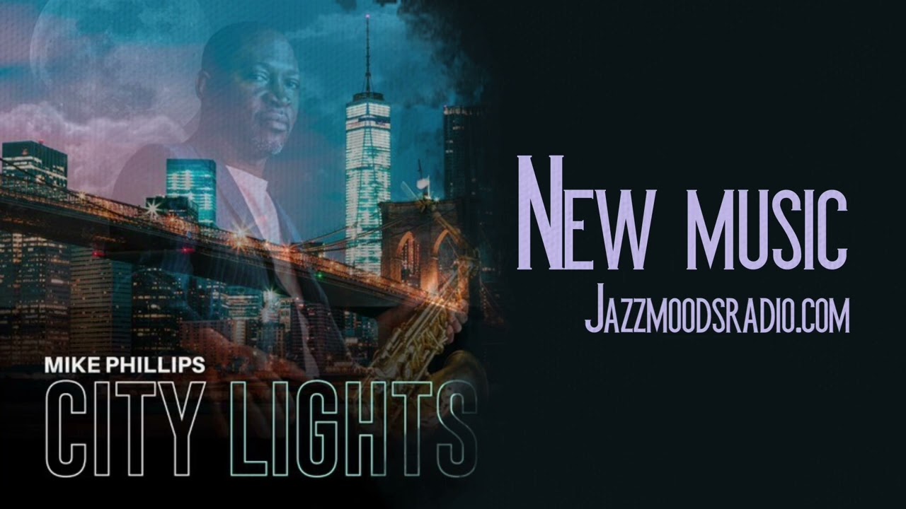 Mike Phillips - City Lights - Jazzmoodsradio.com - YouTube