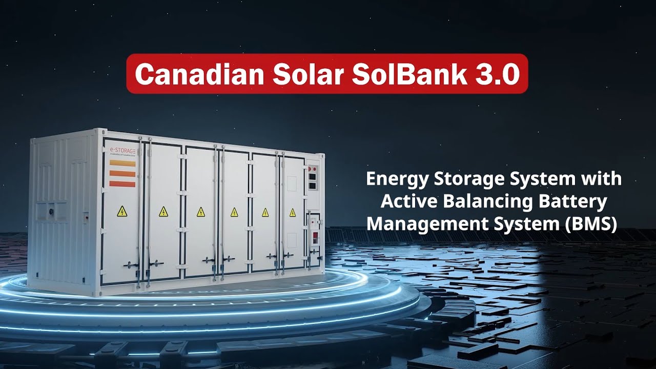 Canadian Solar SolBank 3.0: Get to know its Active BMS in 30 seconds ...