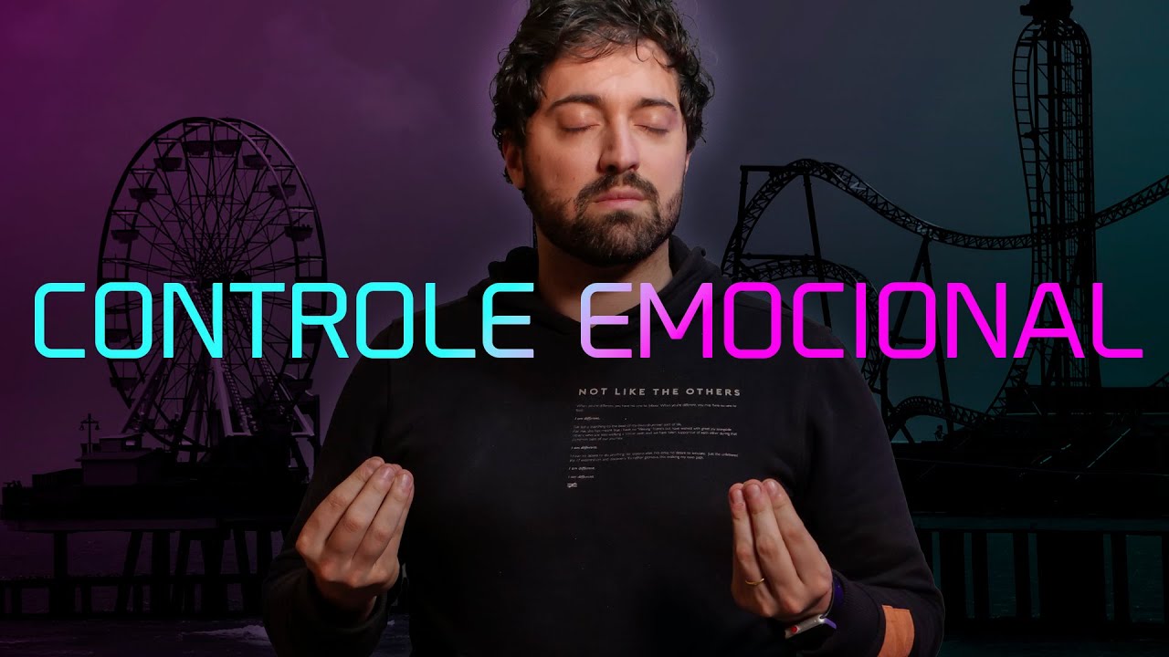 CONTROLE EMOCIONAL 🤬 Como ter controle emocional? (3 DICAS ESSENCIAIS ...