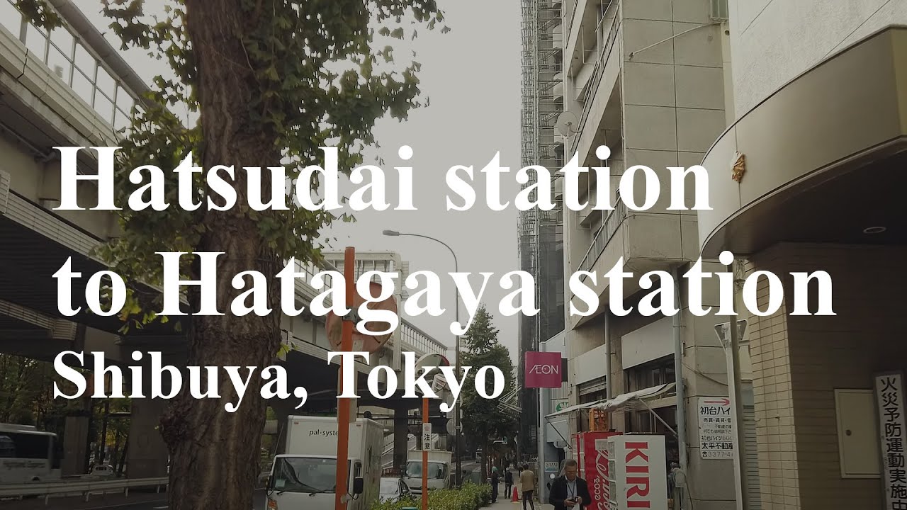 Walking tour Hatsudai station to Hatagaya station, Shibuya (Koshu-kaido ...