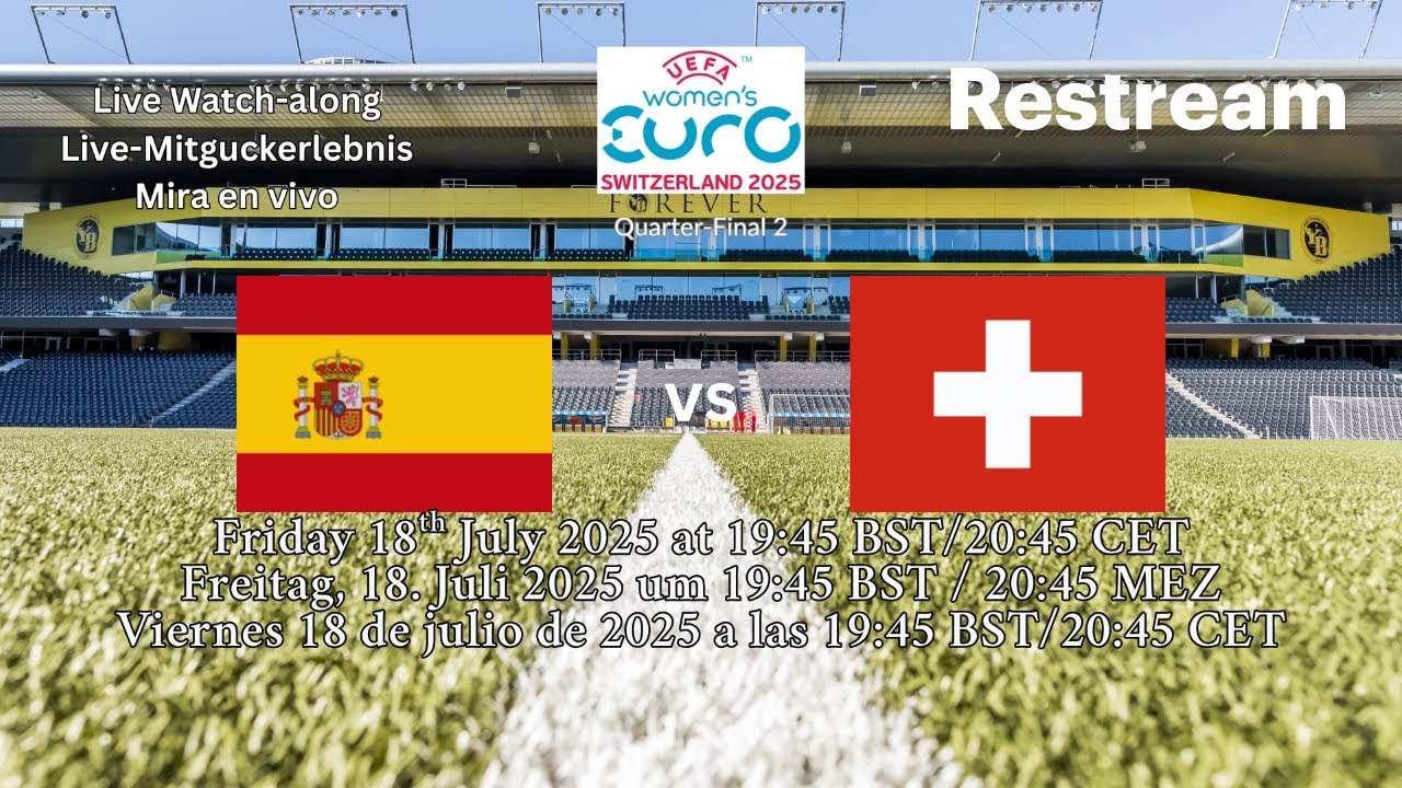 Spain vs Switzerland | UEFA Women’s EURO 2025 Quarter-Final 2 | Live ...