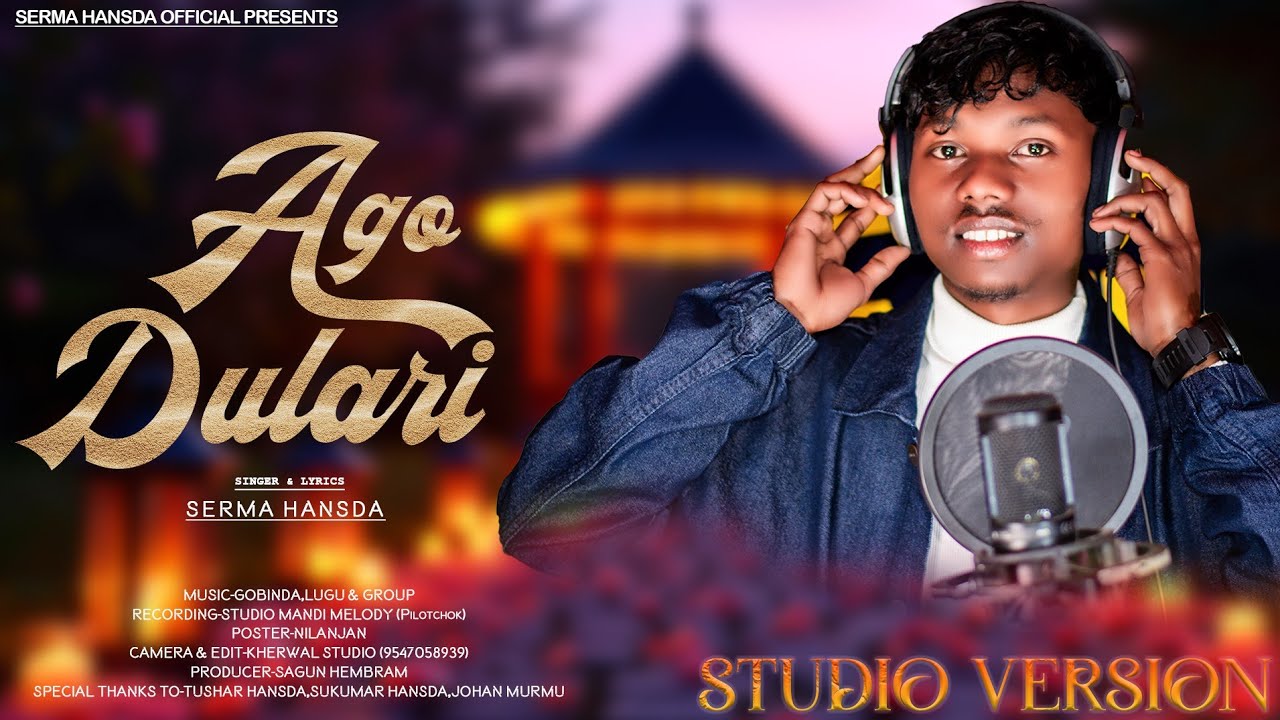 Ago Dulari । Studio Version । New Santali Traditional Song । Serma ...