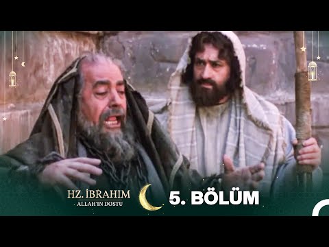 Hz. İbrahim: Allah'ın Dostu 5. Bölüm