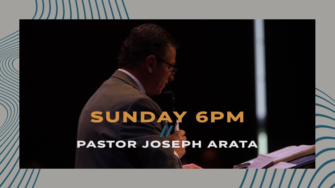 4.30.2023 | SUN 6 PM | Pastor Joseph Arata - YouTube