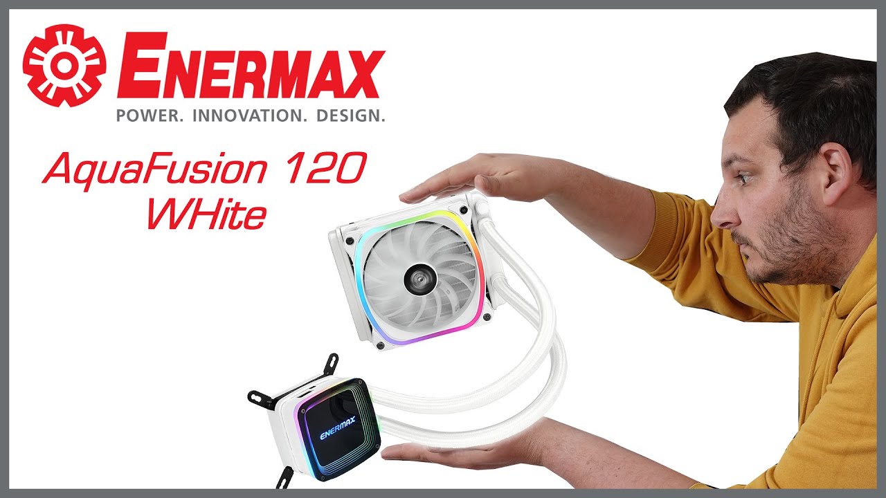 ENERMAX AquaFusion 120 White, toujours d'actualité ! - YouTube