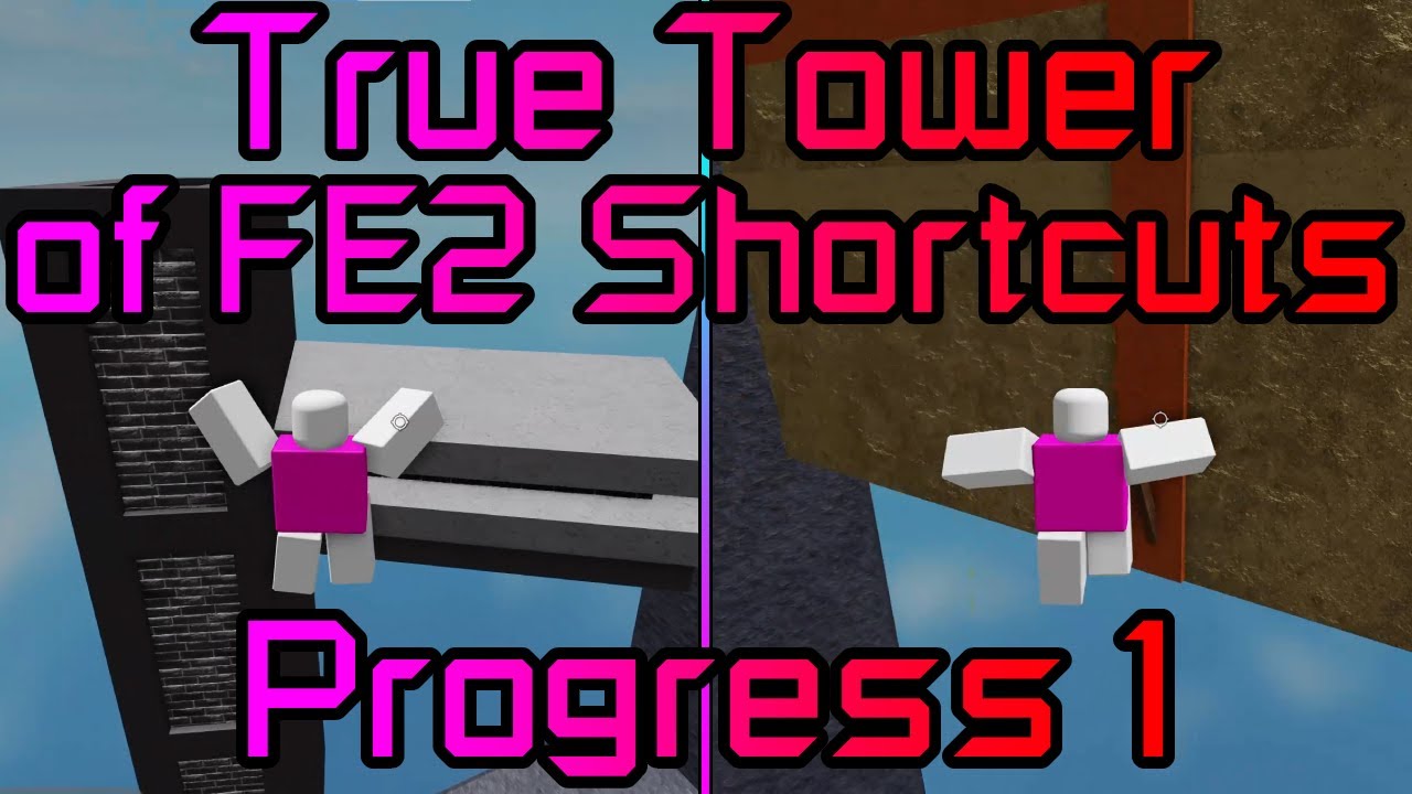 True Tower of FE2 Shortcuts Progress 1 | FE2 Sandbox - YouTube