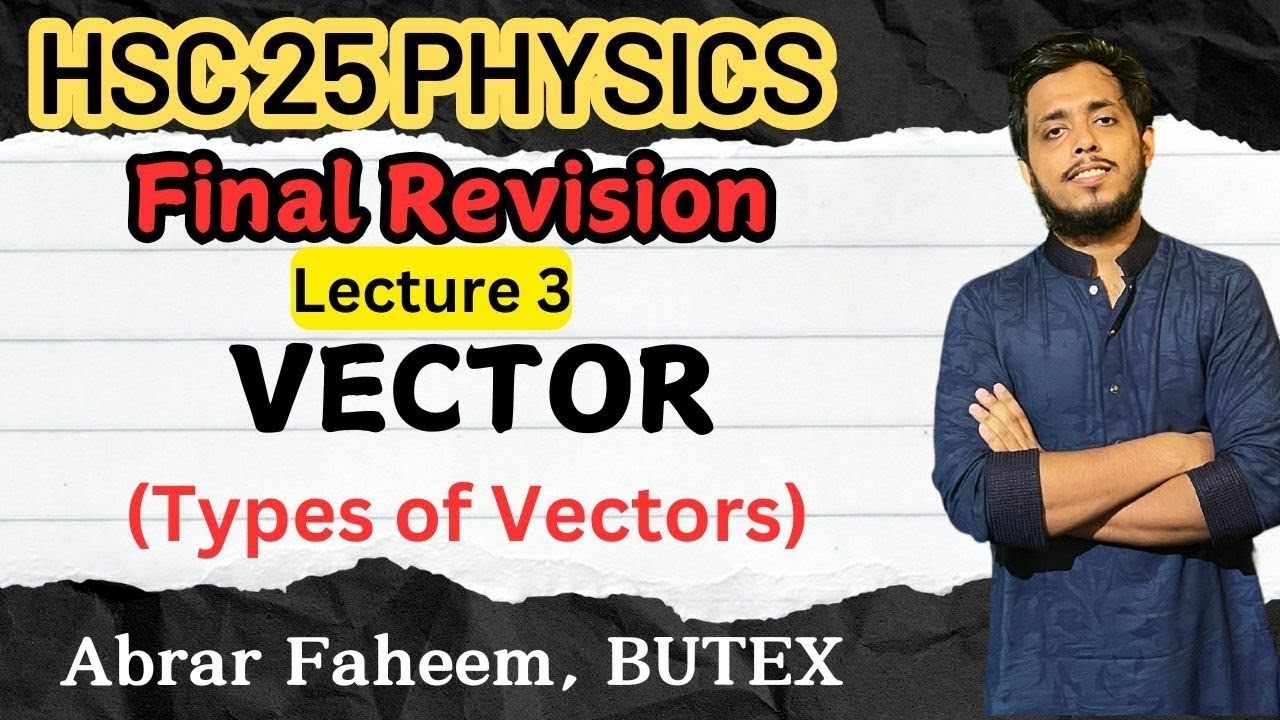 Types of Vectors| Lecture 3 | HSC Physics | VECTOR | HSC 25 PHYSICS ...